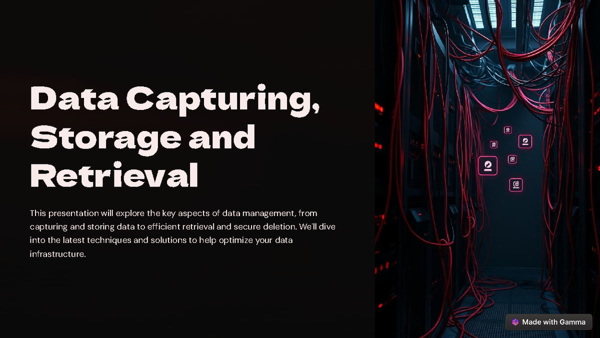 Data Capturing Storage and Retrieval - Data Capturing, Storage and Retrieval This presentation ...