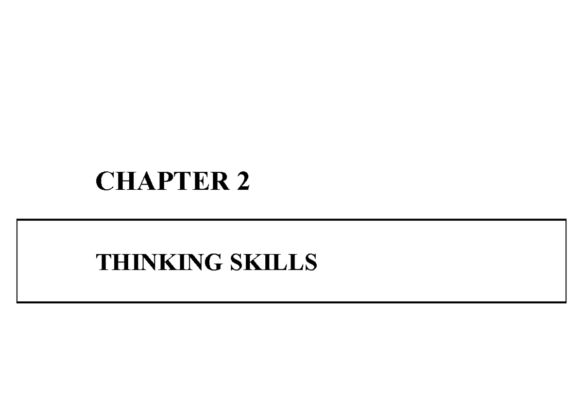 Chapter 2 Thinking skills Lily 2022 - THINKING SKILLS CHAPTER 2 CHAPTER 2: THINKING SKILLS 2 ...