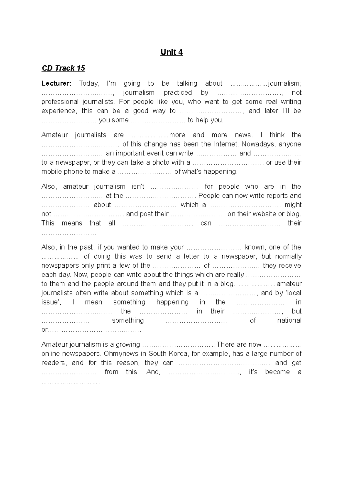 Dictation U4 SB - dfbdgncgnnvhn - Unit 4 CD Track 15 Lecturer: Today, I’m going to be talking ...