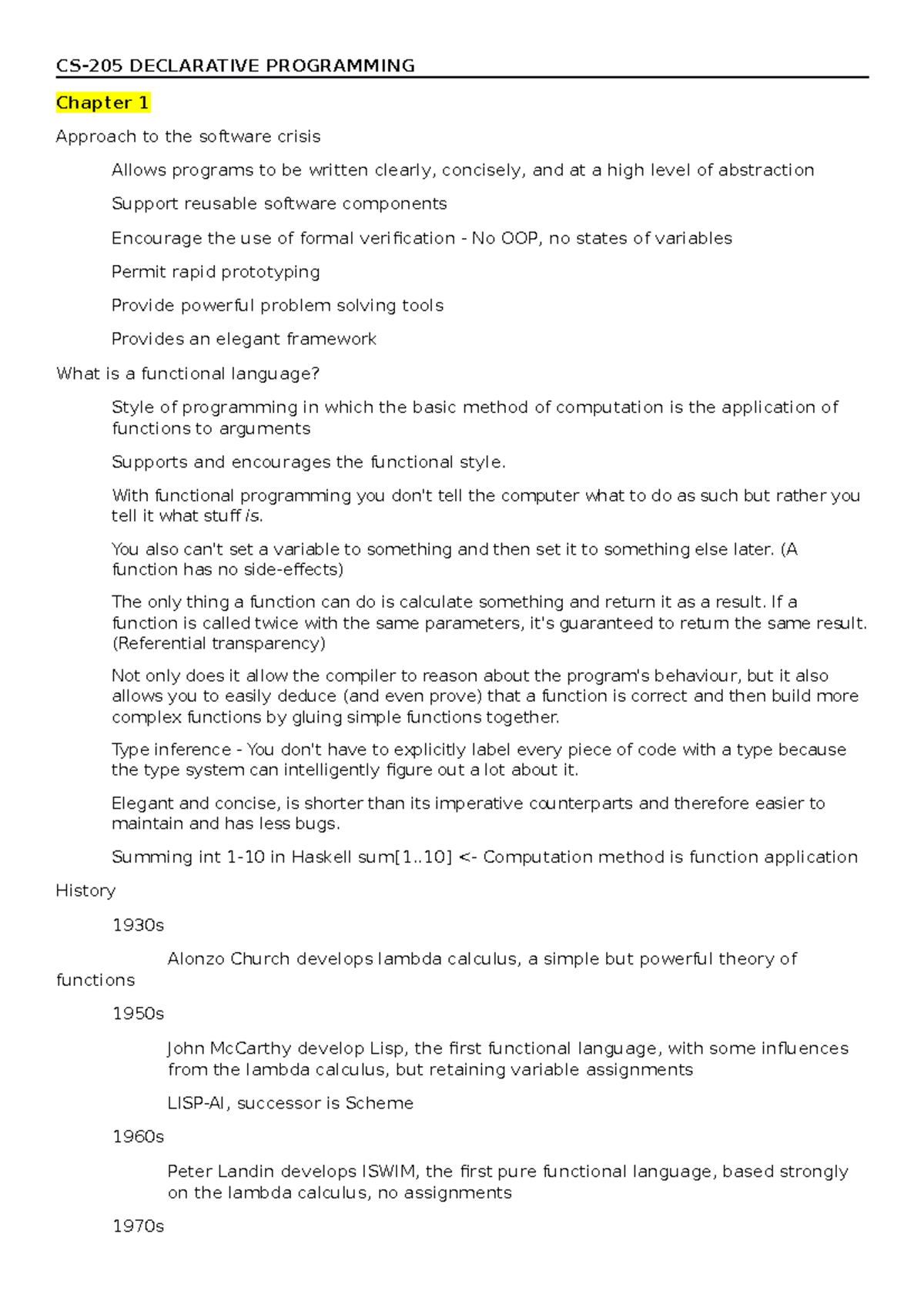 CS205 - With functional programming you don't tell the computer what to do as such but rather ...