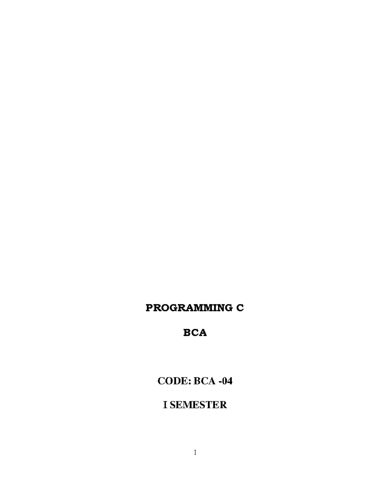 Programming C PROGRAMMING C BCA CODE BCA I SEMESTER Course Writer