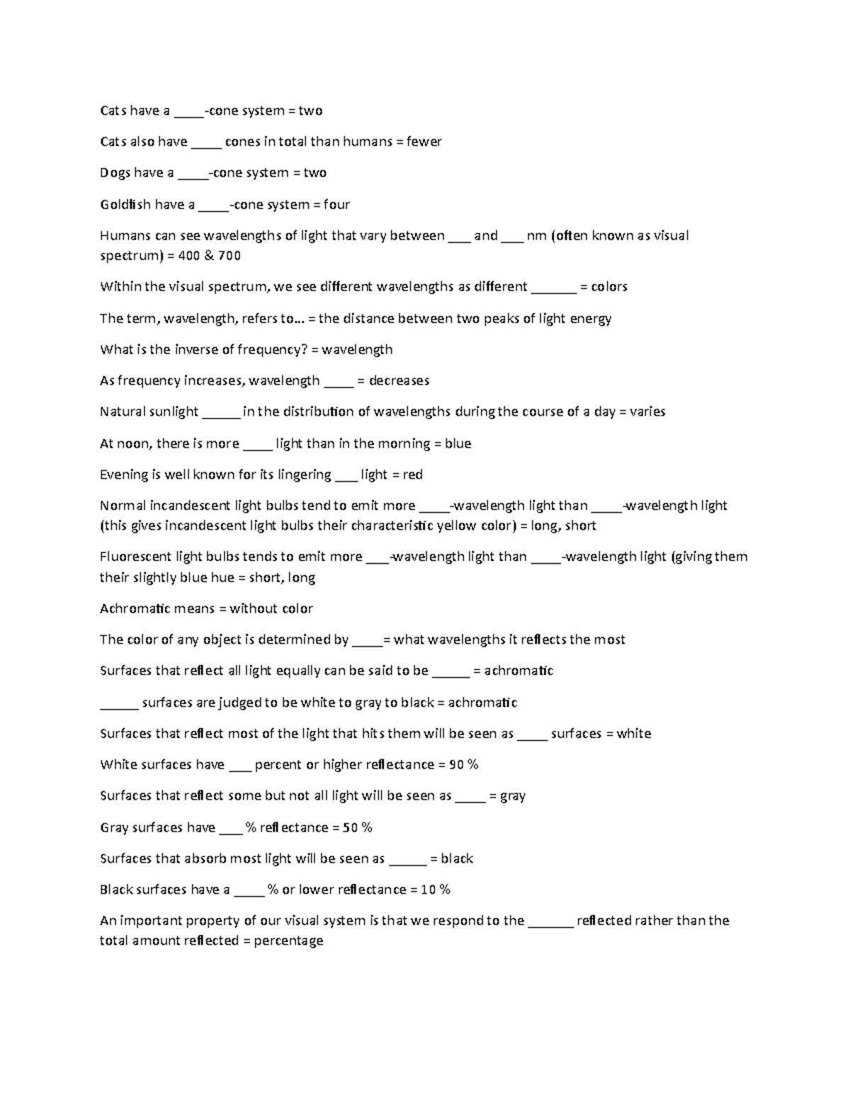 Ch. 6 questions - Cats have a ____-cone system = two Cats also have ...