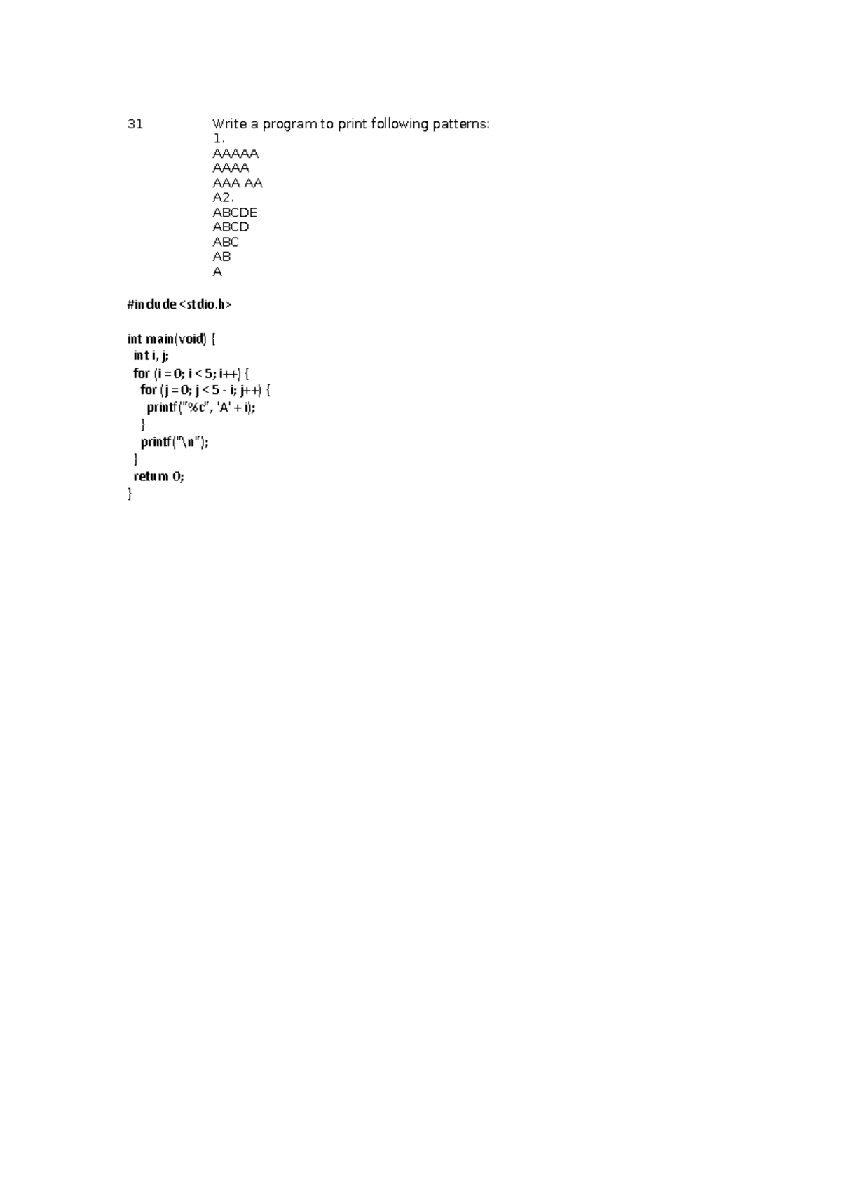 Pps 2 - Jfjf - 31 Write a program to print following patterns: 1. AAAAA AAAA AAA AA A2. ABCDE ...