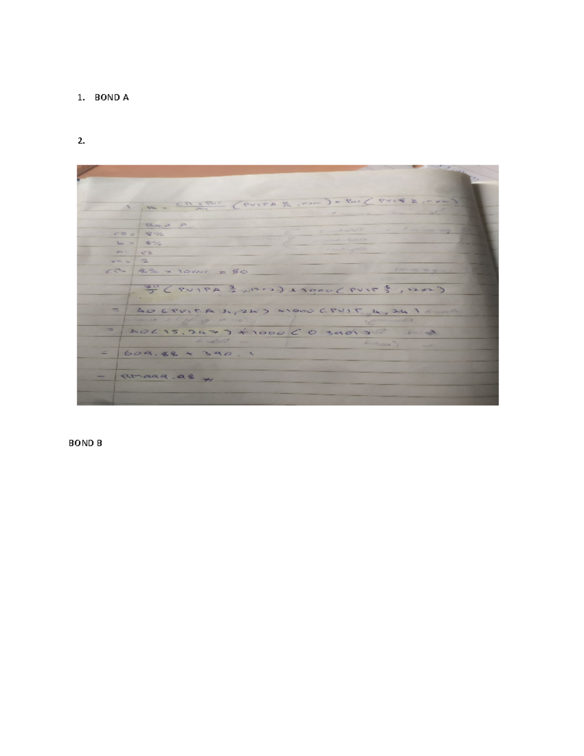 Tutorial FIN 358 - 1. BOND A 2. BOND B Investing in bonds provides a ...