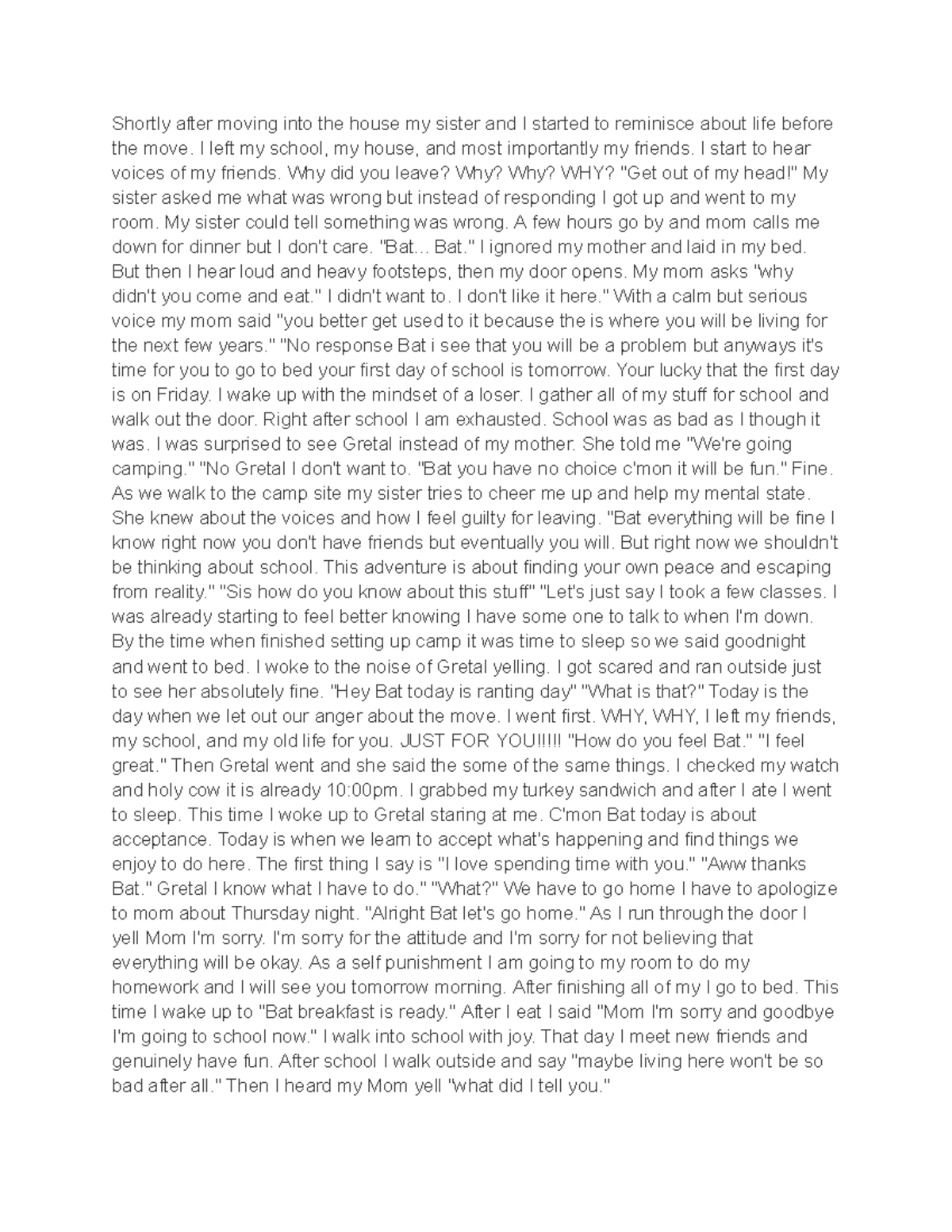 Short Narrative story - Shortly after moving into the house my sister ...