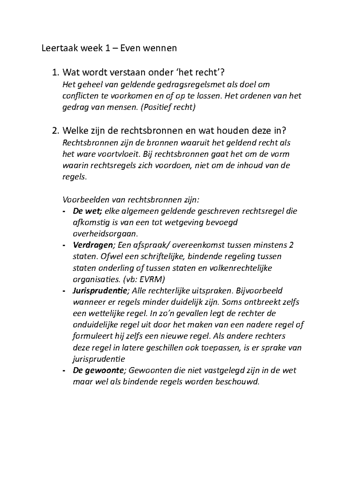 Leertaak week 1 - Wat wordt verstaan onder ‘het recht’? Het geheel van geldende gedragsregelsmet ...