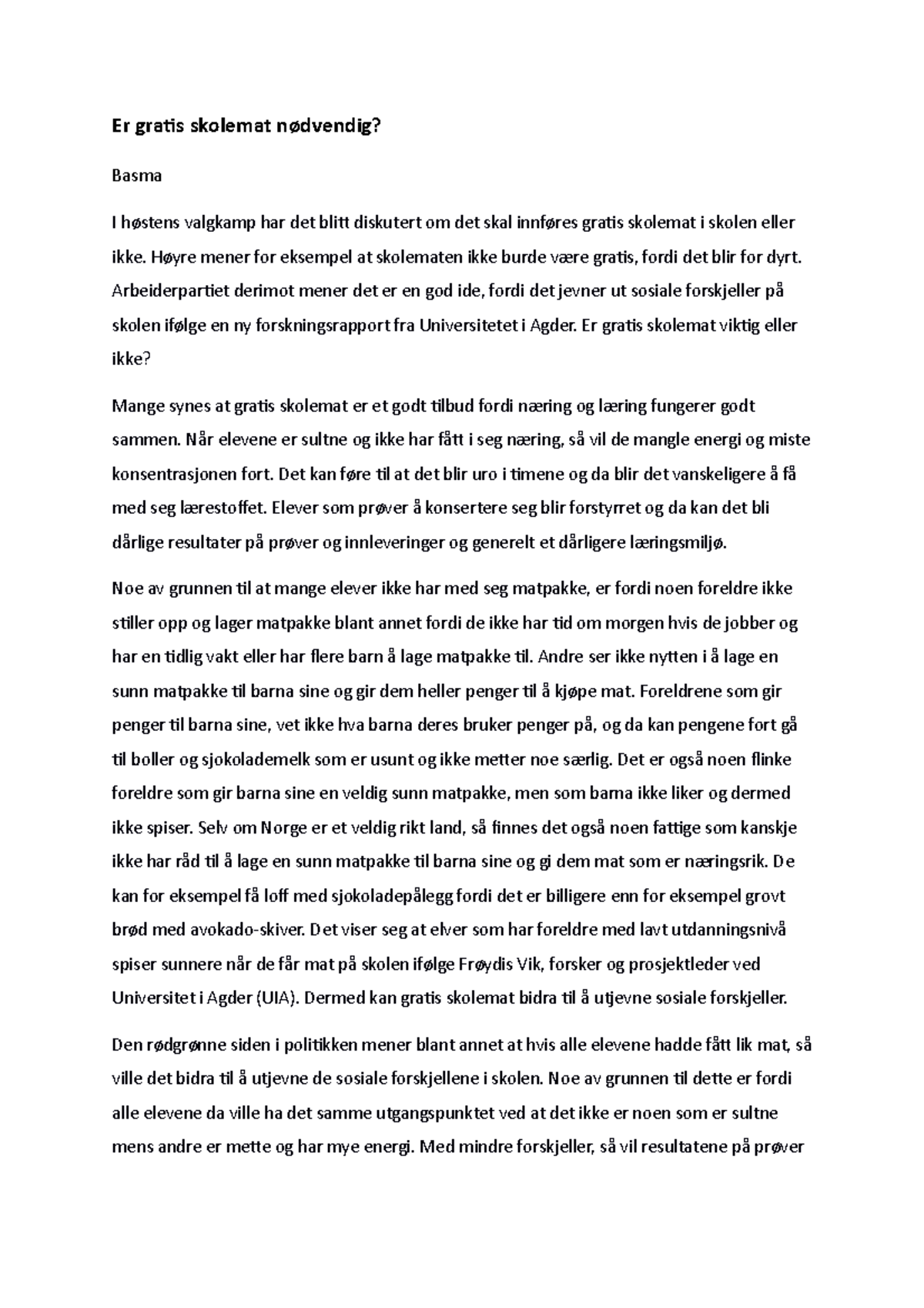 Argumenterende tekst - Er gratis skolemat nødvendig? Basma I høstens valgkamp har det blitt ...