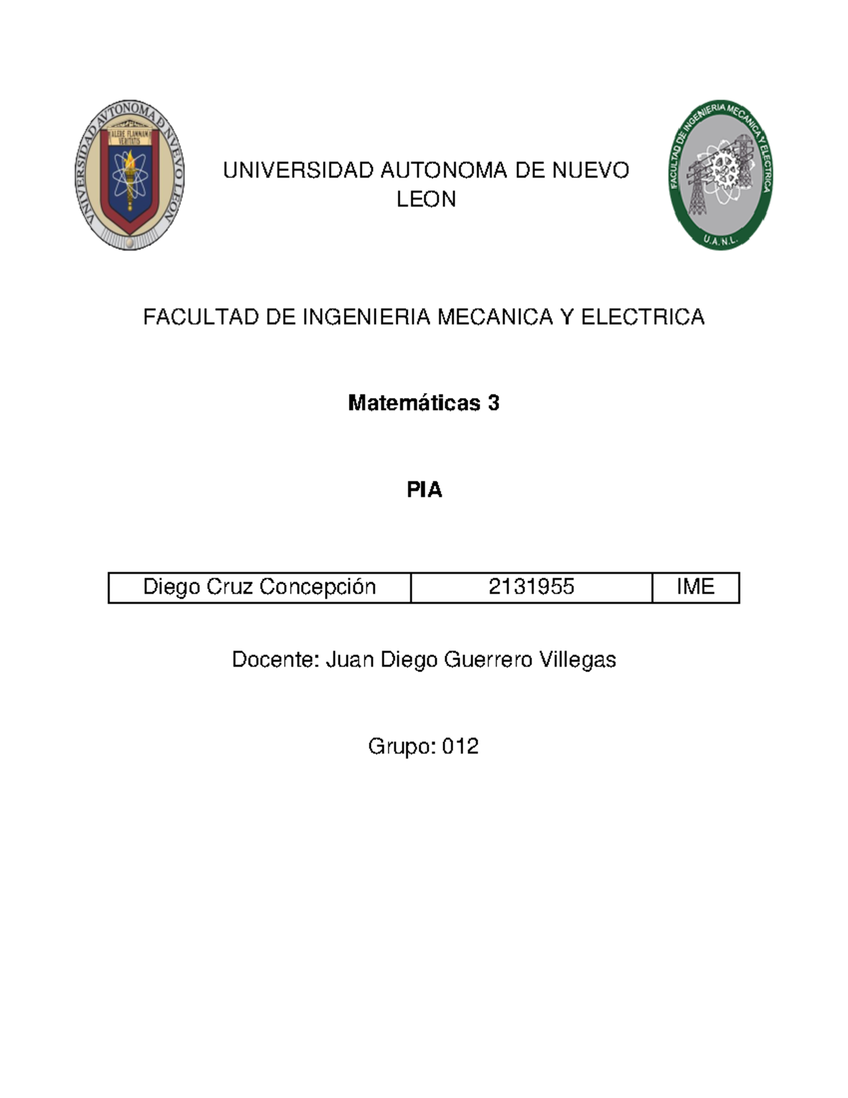 Mate PIA - PIA - Matemáticas 3 - UNIVERSIDAD AUTONOMA DE NUEVO LEON FACULTAD DE INGENIERIA ...