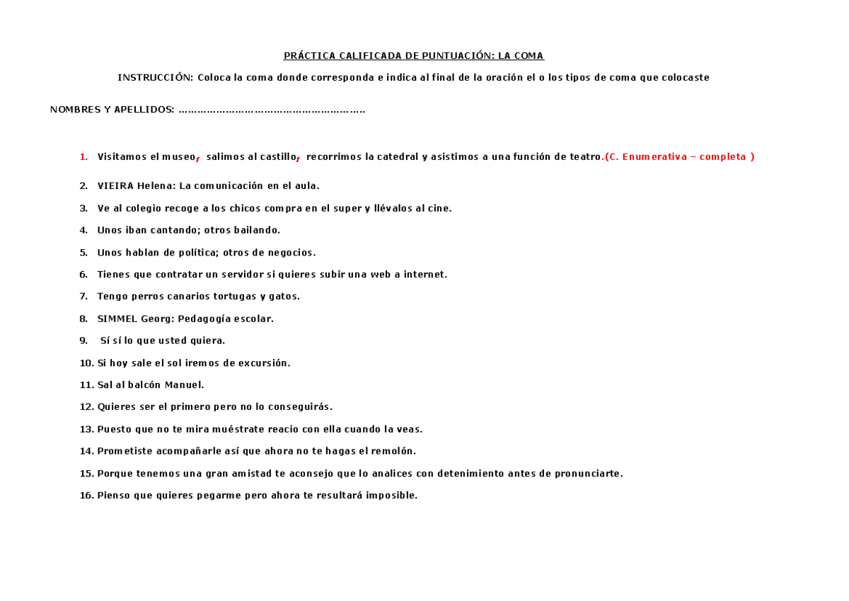 Práctica de la Coma - PRÁCTICA CALIFICADA DE PUNTUACIÓN: LA COMA INSTRUCCIÓN: Coloca la coma ...