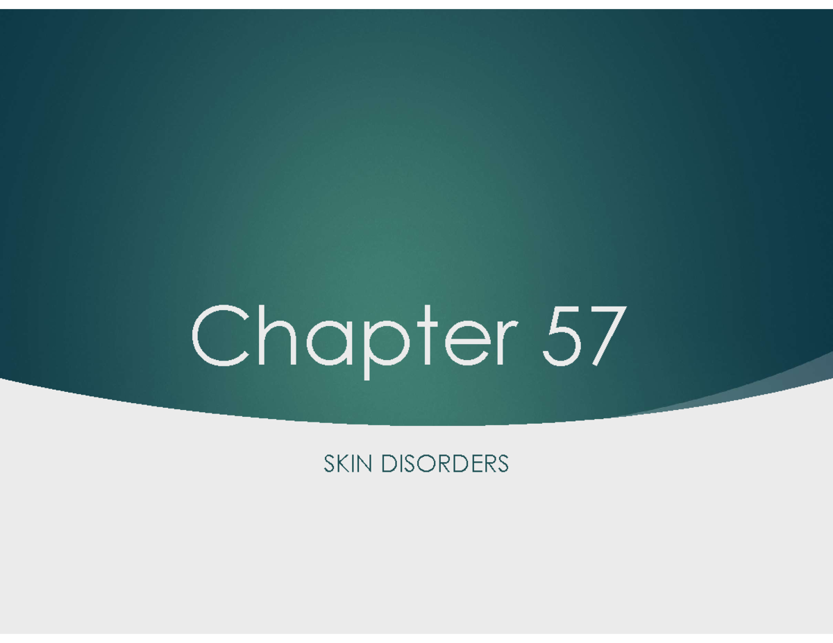 Chapter 57 Skin Disorders Ppt Chapter 57 Skin Disorders Lesson 57 Identify And Describe