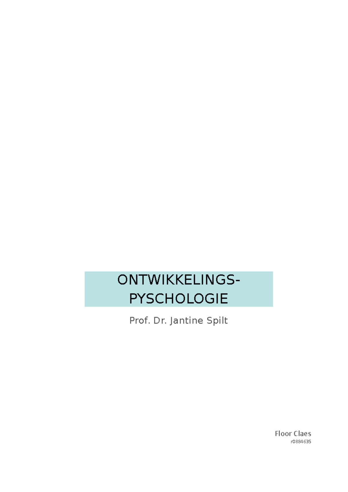 Ontwikkelingspyschologie - Floor Claes r 0884635 ONTWIKKELINGS ...