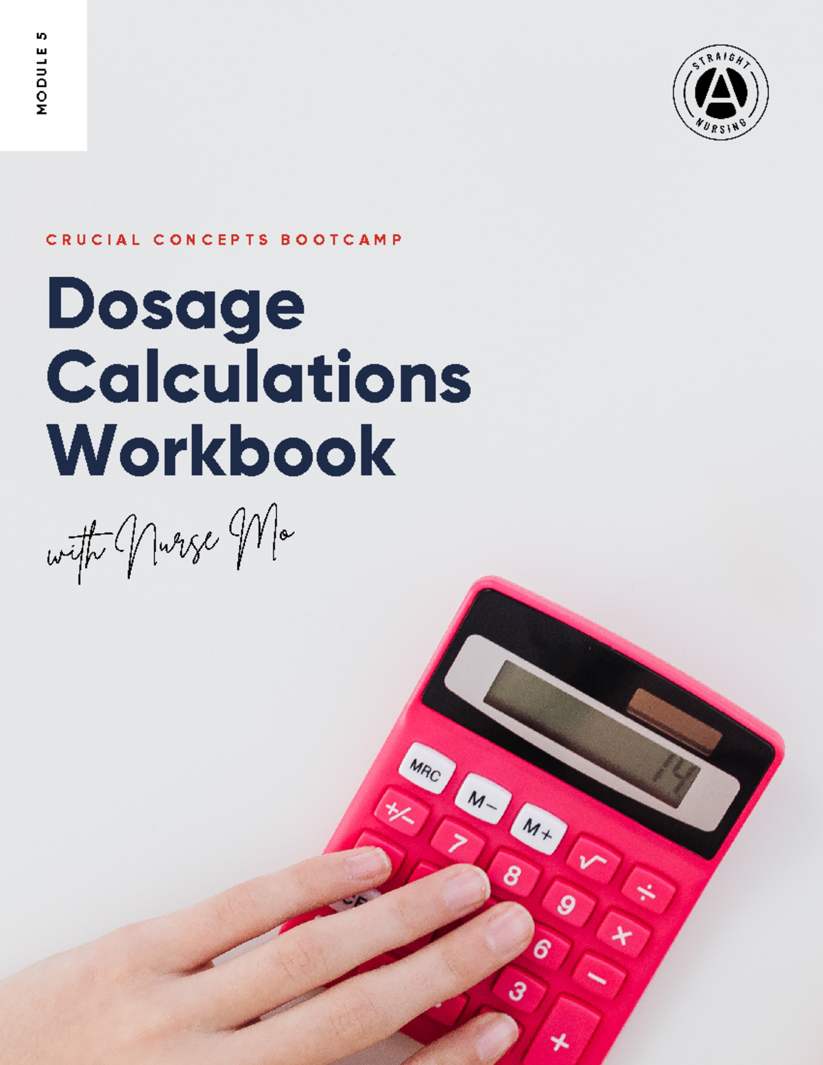 Dosage calc work book - Dosage Calculations Workbook C R U C I A L C O ...