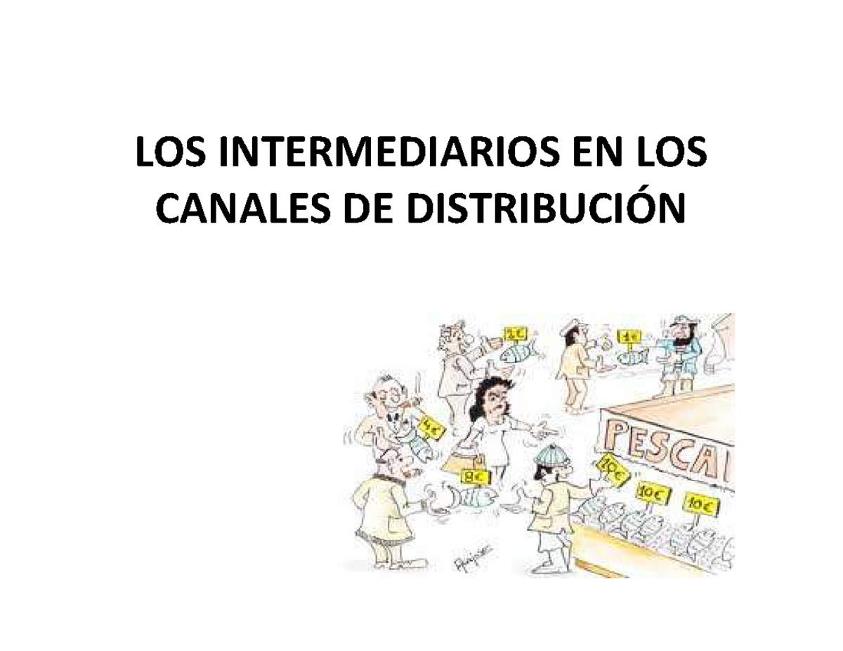 Canales de distribución - LOS INTERMEDIARIOS EN LOS CANALES DE DISTRIBUCIÓN Intermediarios Las ...