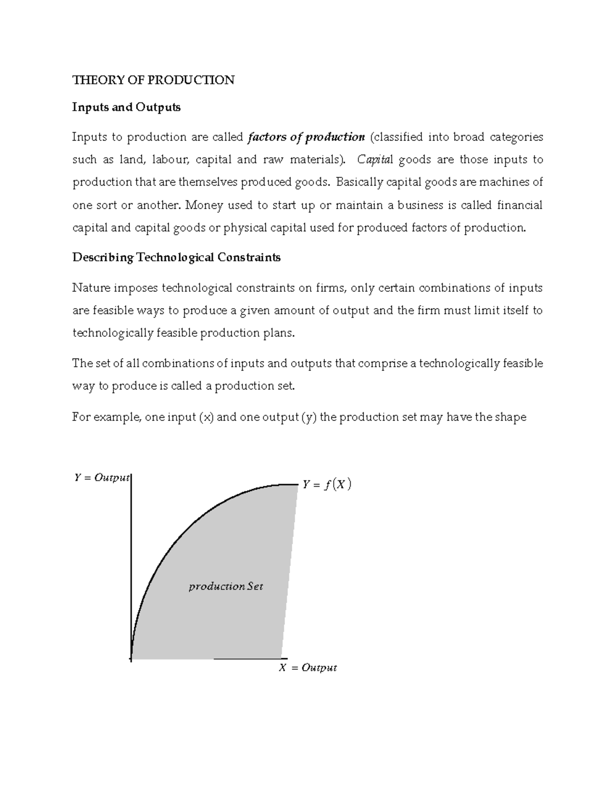 Production 2 - THEORY OF PRODUCTION Inputs and Outputs Inputs to ...