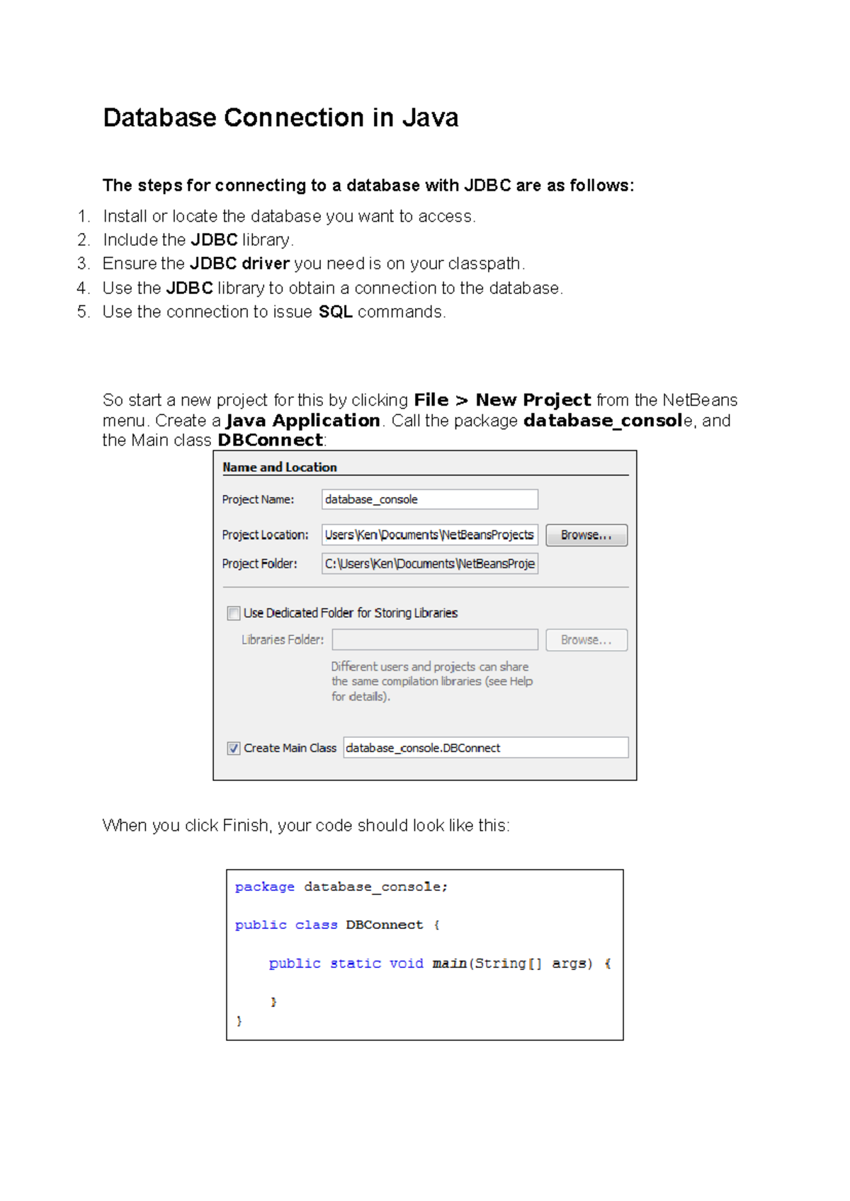Database Connection - Install or locate the database you want to access. ####### 2. Include the ...