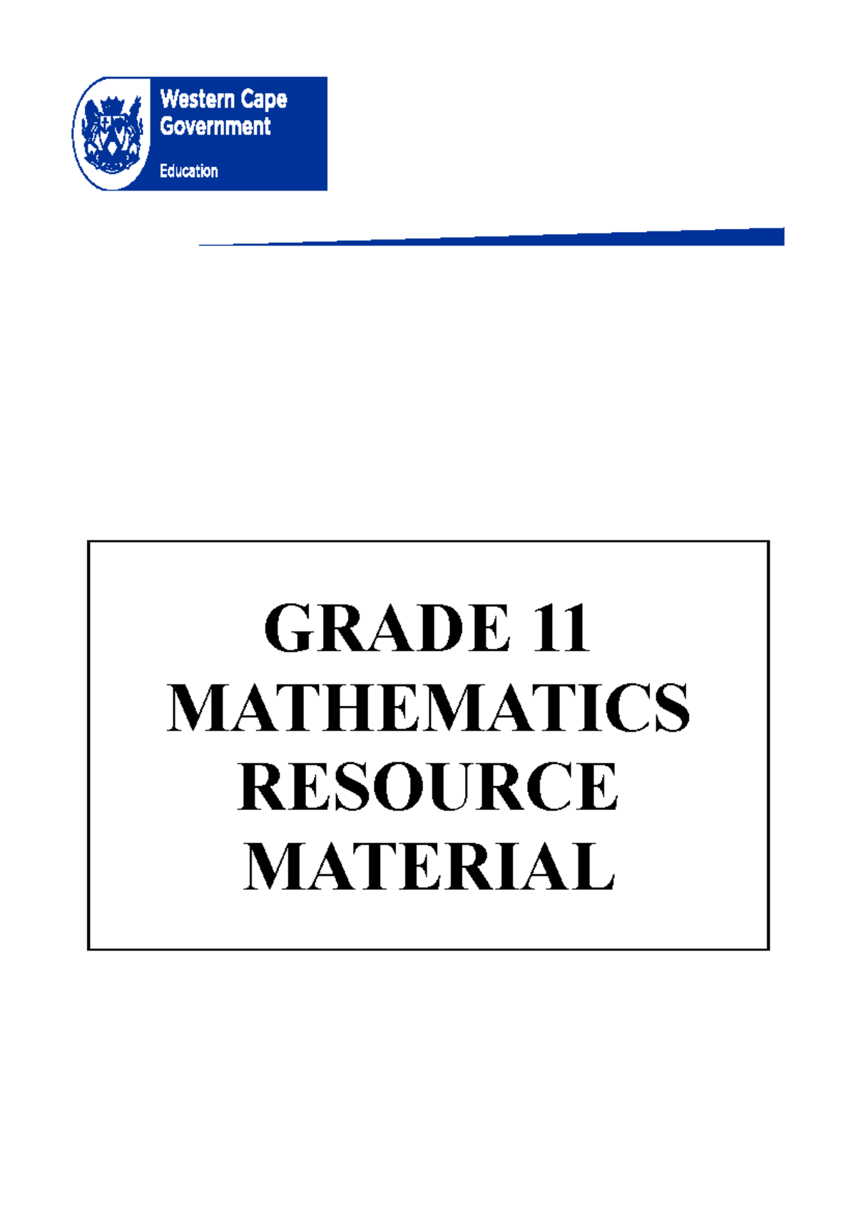 Grade-11-tasks - GRADE 11 MATHEMATICS RESOURCE MATERIAL Test: Algebra ...
