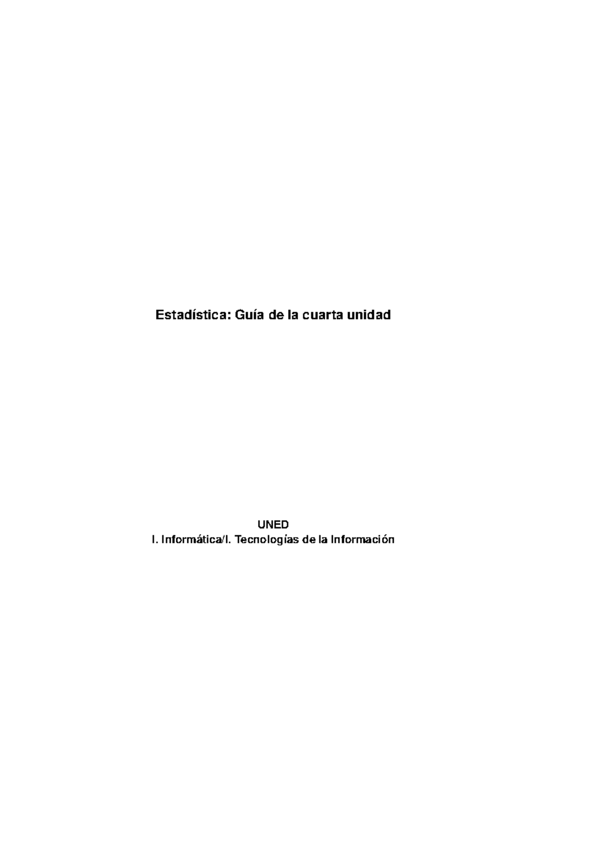 Guía de la cuarta unidad - Estadística: Guía de la cuarta unidad UNED I ...