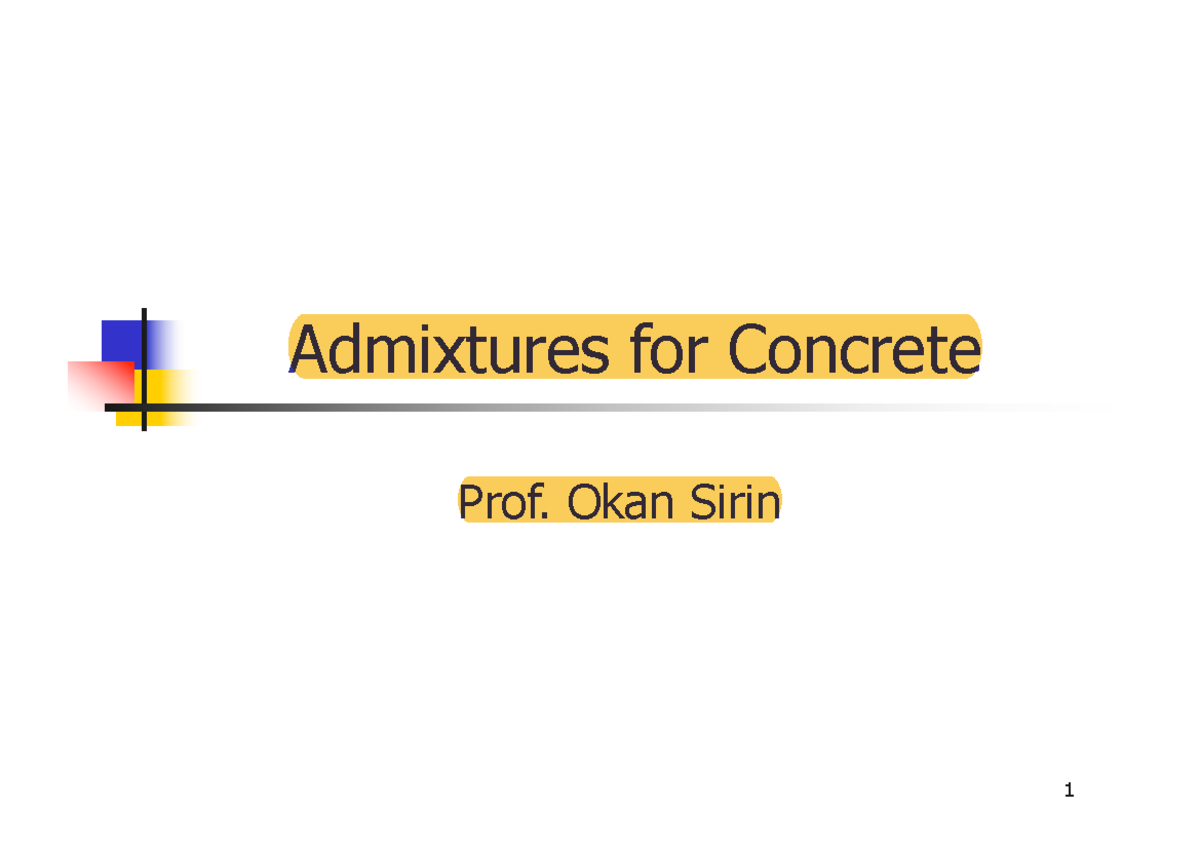 Dew - hand writing summary - Admixtures for Concrete Prof. Okan Sirin ...