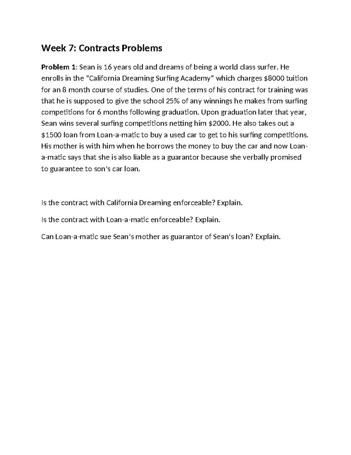 Week 7 Contracts Problems - Week 7: Contracts Problems Problem 1: Sean is 16 years old and ...
