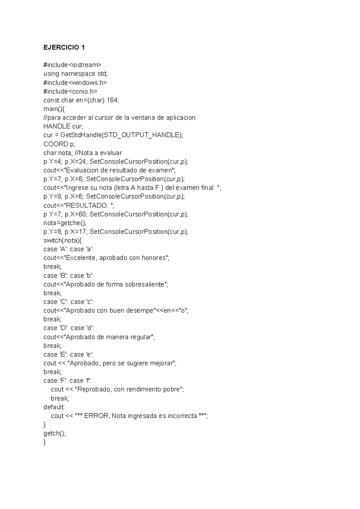 C++ julio 02 - ejercicios de algoritmica - EJERCICIO 1 #include using namespace std; - Studocu
