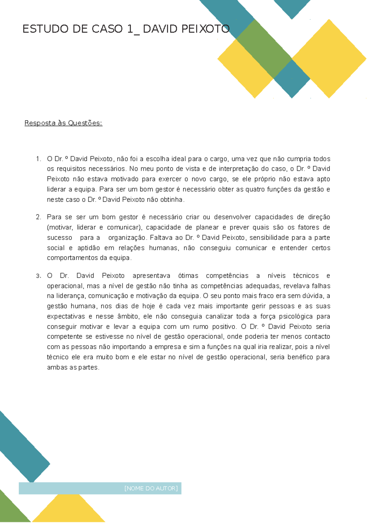 Estudo DE CASO David Peixoto - ESTUDO DE CASO 1_ DAVID PEIXOTO [NOME DO ...