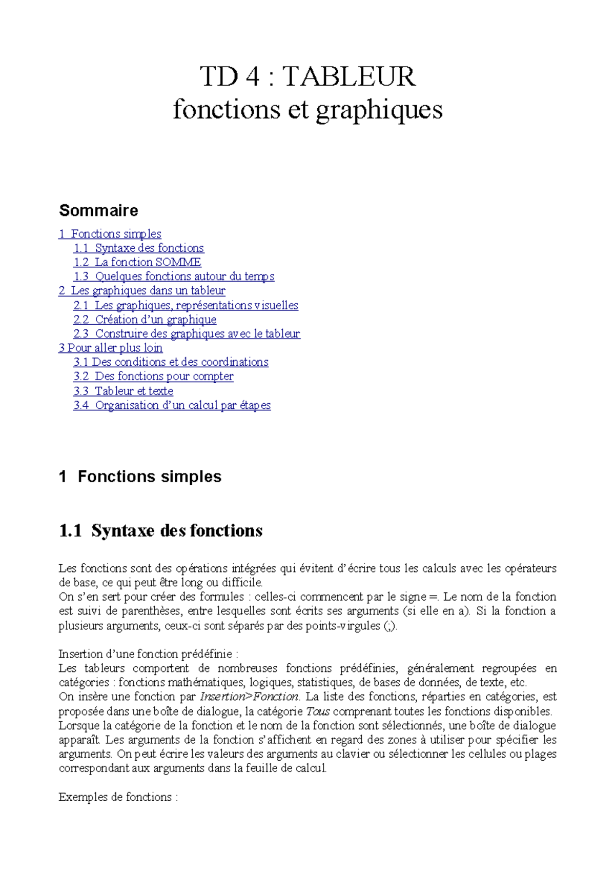TD d'informatique numéro 5 - TD 4 : TABLEUR fonctions et graphiques Sommaire 1 Fonctions simples ...
