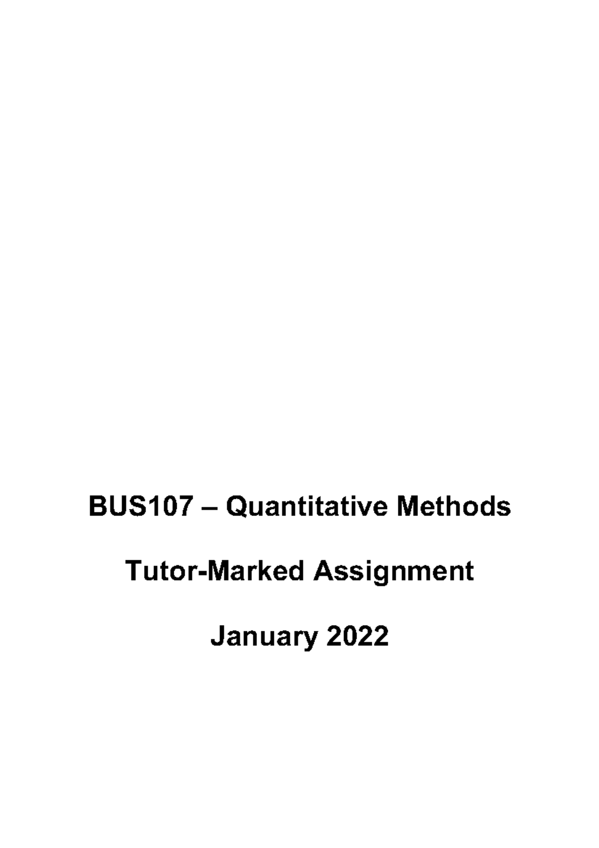 BUS107 TMA01 - BUS107 – Quantitative Methods Tutor-Marked Assignment January 2022 Question 1 ...