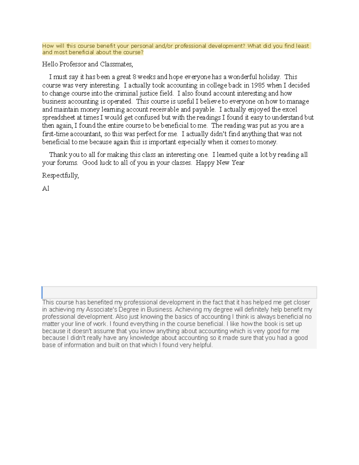 Respond to forum - discussion board - How will this course benefit your ...