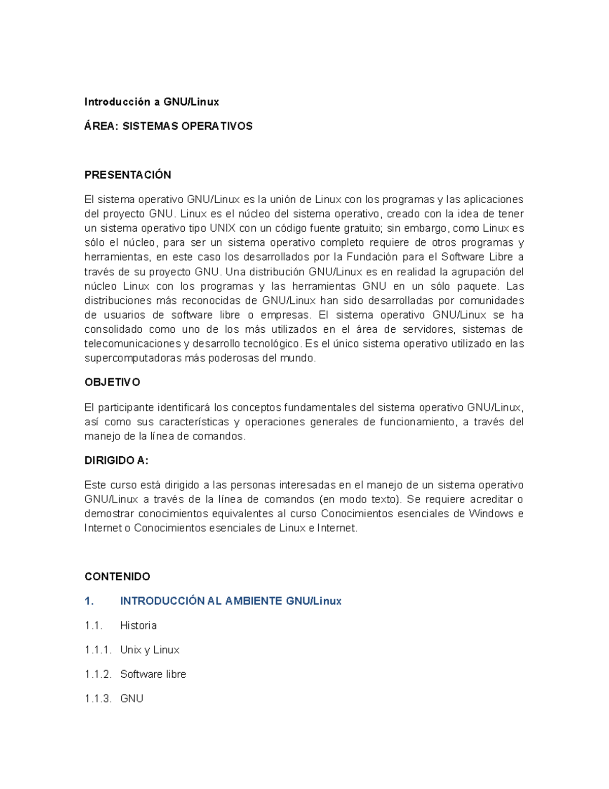 Introducción a GNU - Introducción a GNU/Linux ÁREA: SISTEMAS OPERATIVOS PRESENTACIÓN El sistema ...