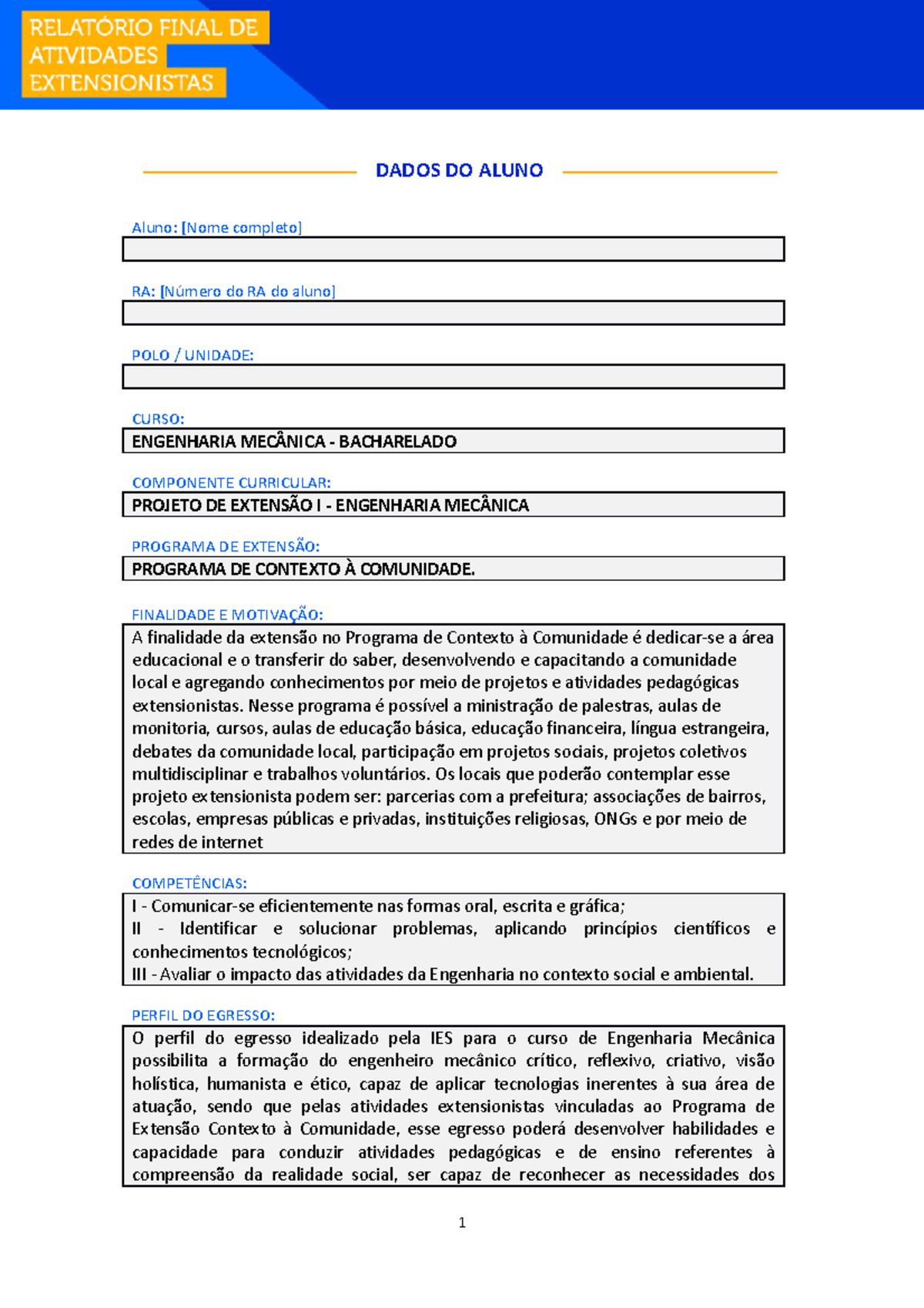 Projeto DE Extensao I Engenharia Mecanica - DADOS DO ALUNO: Aluno ... Projeto DE Extensao I Engenharia Mecanica - DADOS DO ALUNO: Aluno ...
