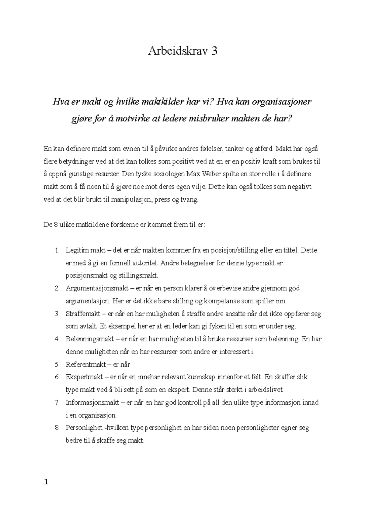 POL - arbeidskrav 3 - AK 3 - Arbeidskrav 3 Hva er makt og hvilke maktkilder har vi? Hva kan ...
