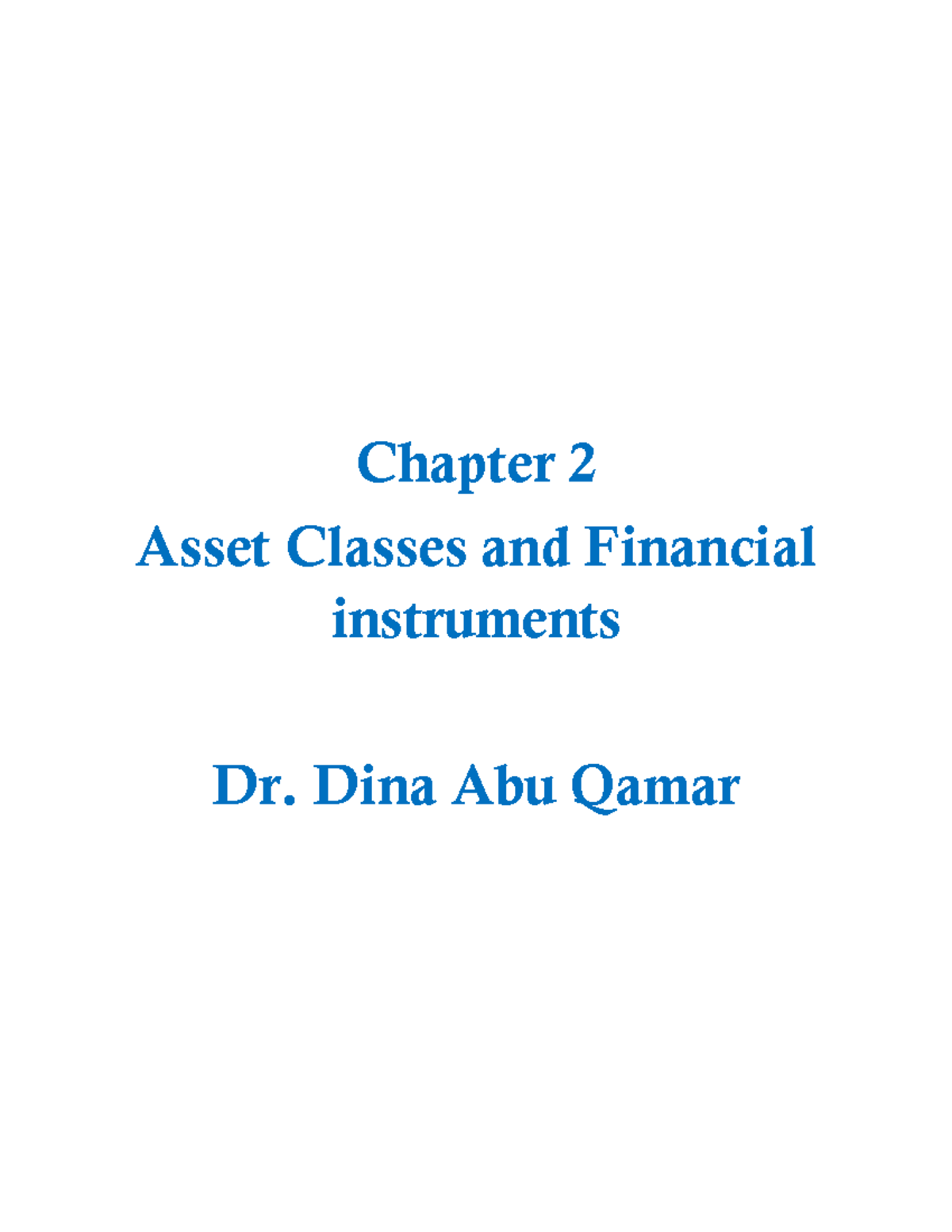 Chapter 2 - Ggggggg - Chapter 2 Asset Classes and Financial instruments Dr. Dina Abu Qamar 1 ...