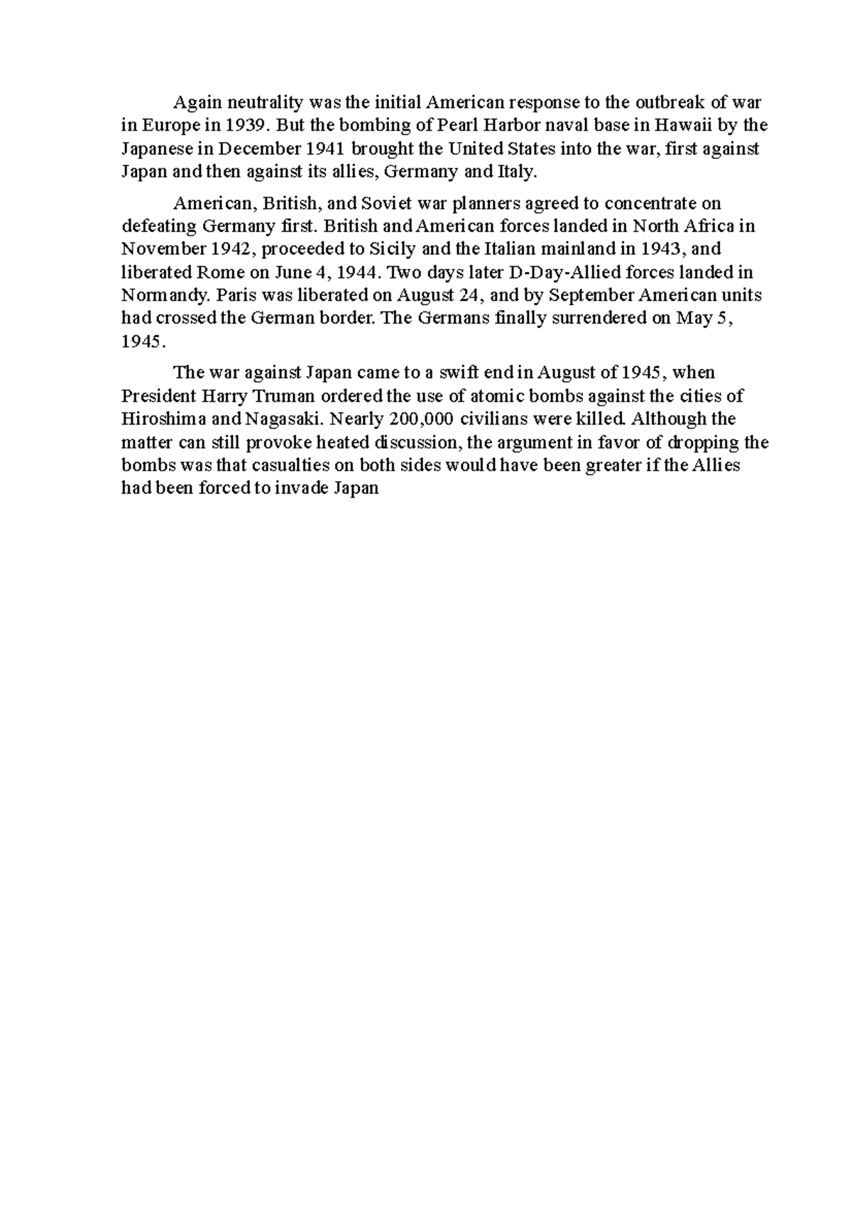 Again neutrality was the initial American response to the outbreak of ...