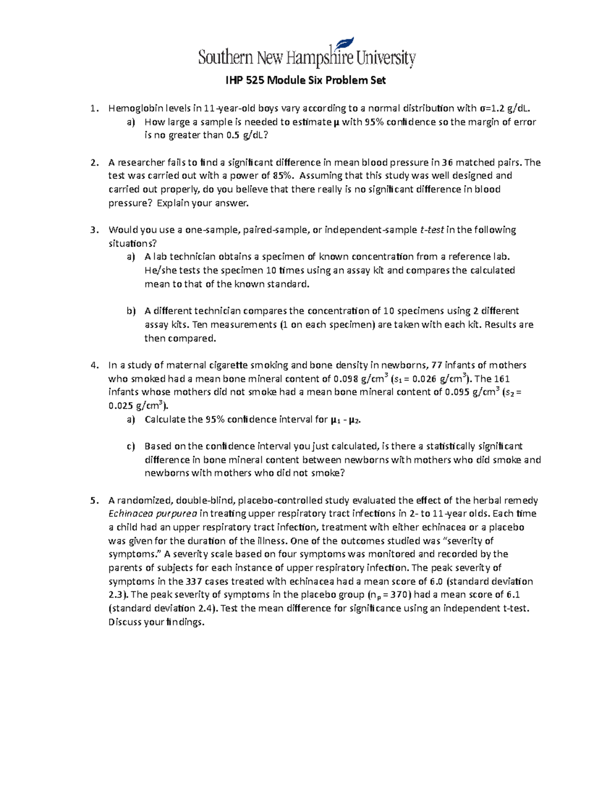 IHP 525 Module Six Problem Set - a) How large a sample is needed to ...