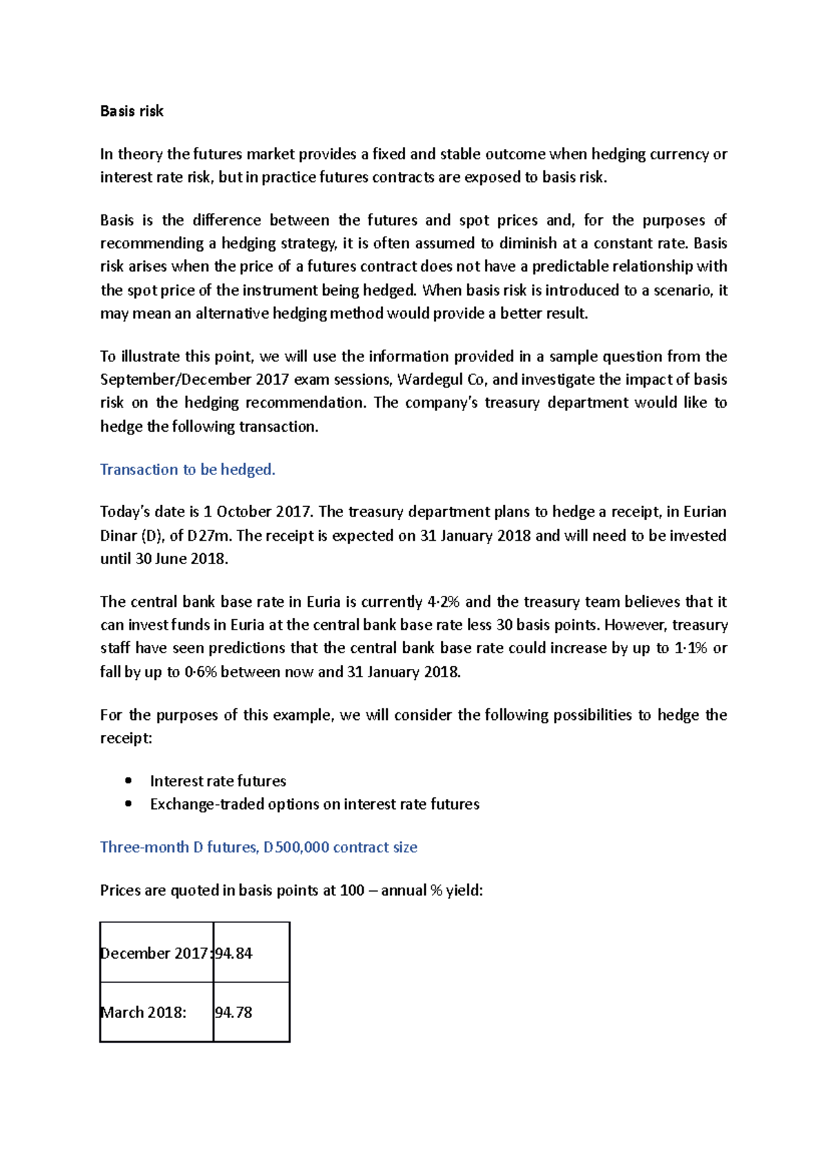 Basis risk - Basis risk In theory the futures market provides a fixed ...