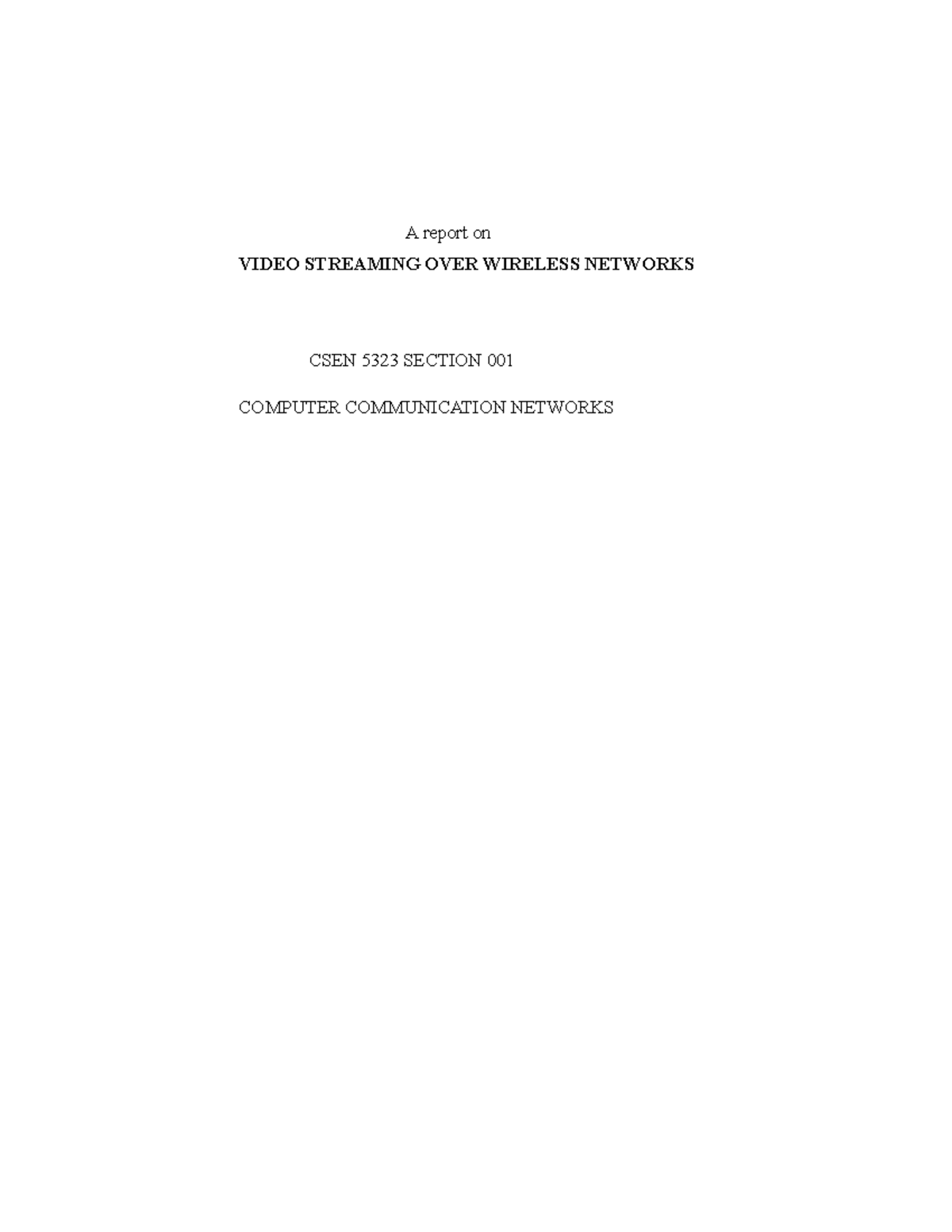 Ccn report - A report on VIDEO STREAMING OVER WIRELESS NETWORKS CSEN 5323 SECTION 001 COMPUTER ...