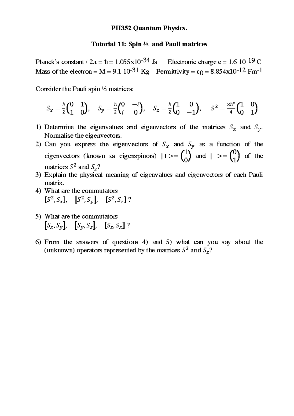 Quantum Physics Tutorial 11 - Questions - PH352 Quantum Physics. Tutorial 11 : Spin ½ and Pauli ...