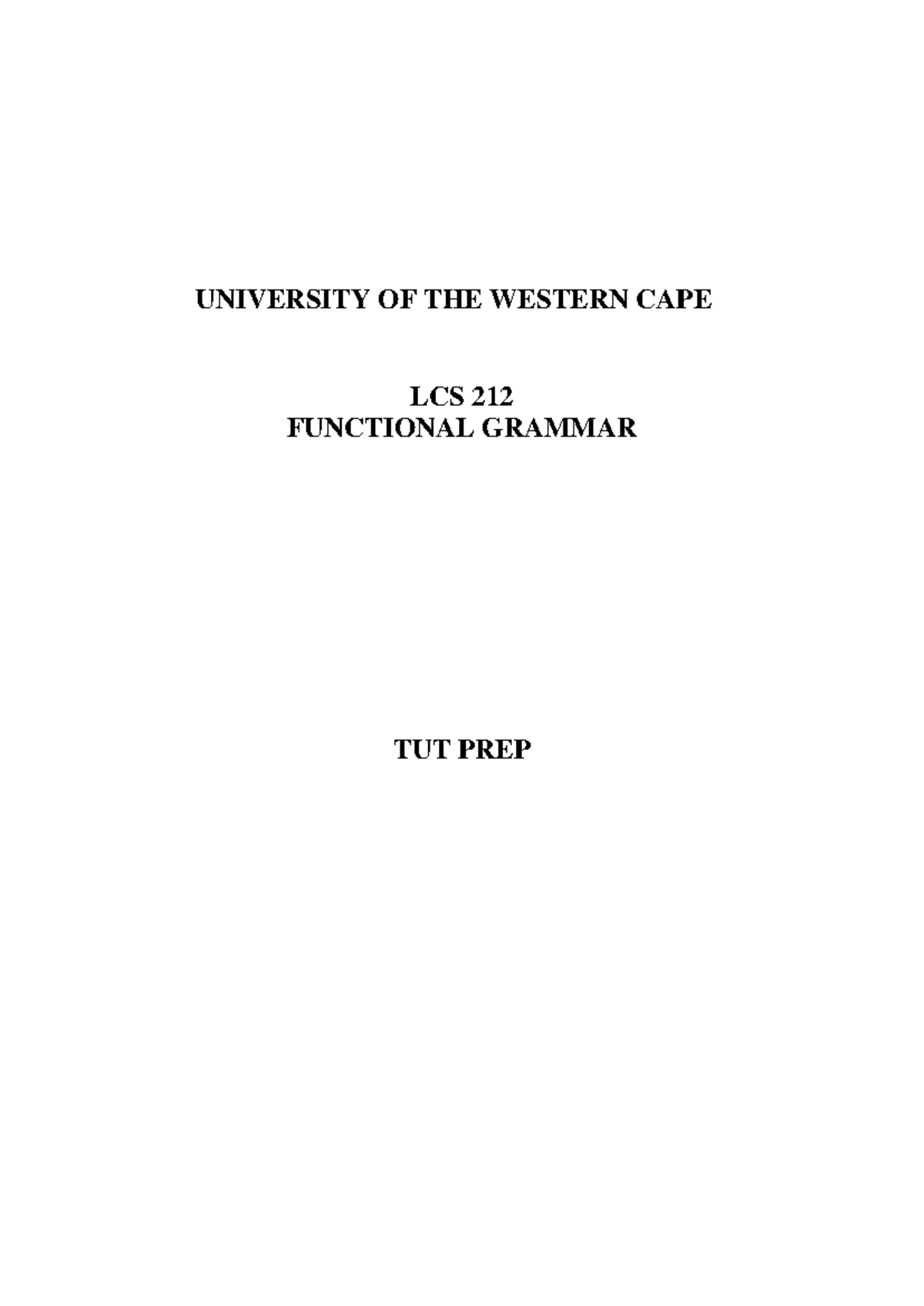 ELD TUT PREP - UNIVERSITY OF THE WESTERN CAPE LCS 212 FUNCTIONAL GRAMMAR TUT PREP Give the ...