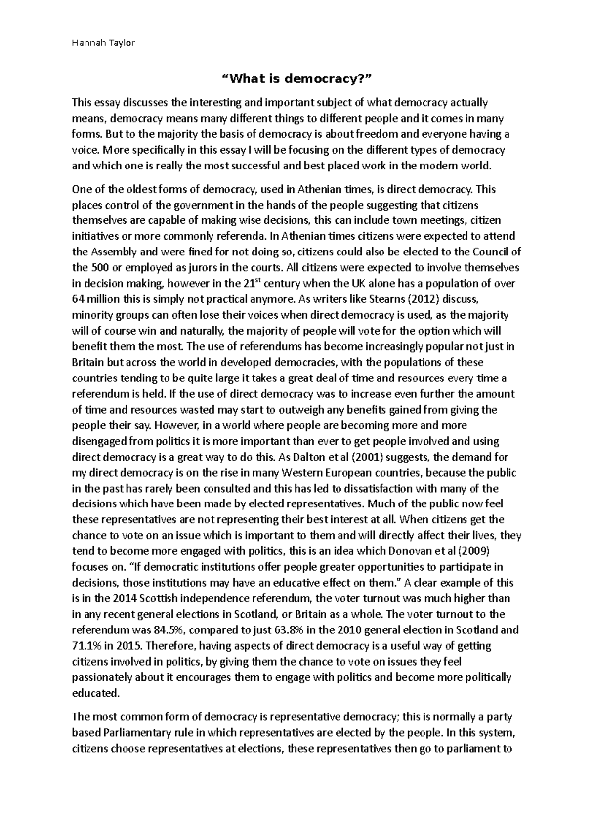 What is democracy? - Hannah Taylor “What is democracy?” This essay ...