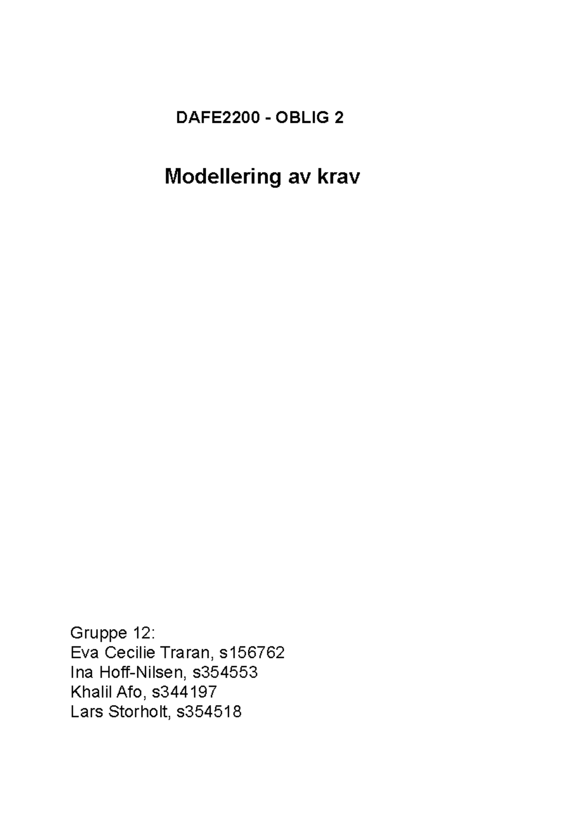 DAFE2200 Oblig 2 - DAFE2200 - OBLIG 2 Modellering av krav Gruppe 12: Eva Cecilie Traran, s Ina ...