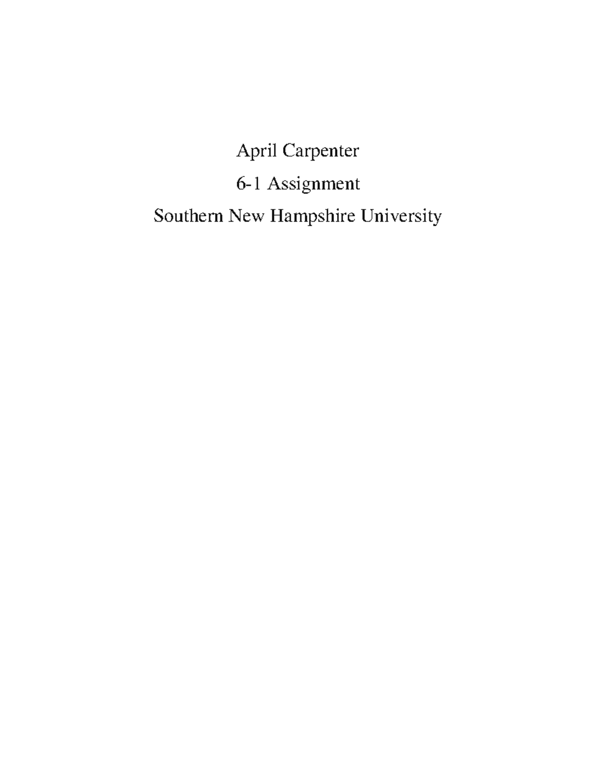 6-1 assignment - April Carpenter 6 - 1 Assignment Southern New ...