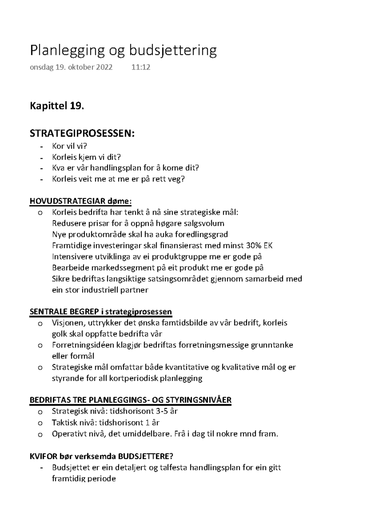 Planlegging og budsjettering - Kapittel 19. STRATEGIPROSESSEN: Kor vil vi? Korleis kjem vi dit ...