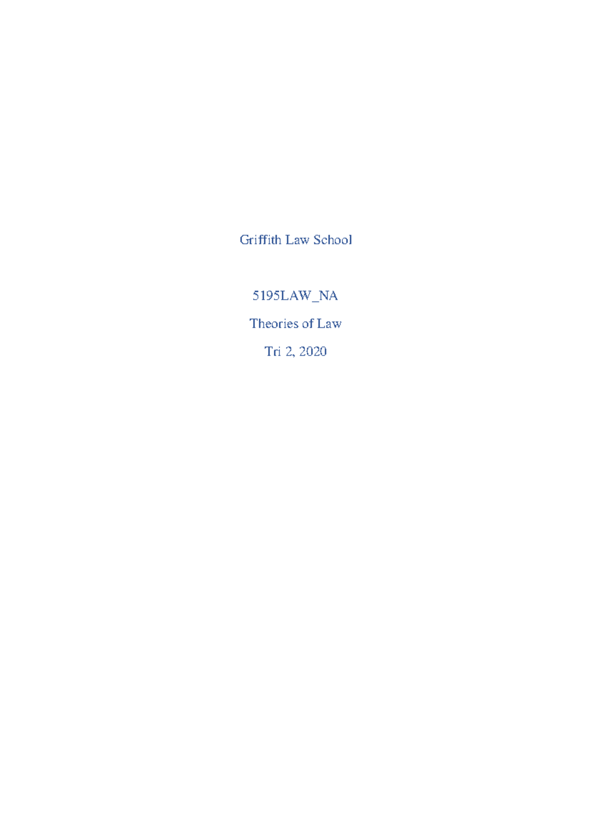 Theories essay - Griffith Law School 5195LAW_NA Theories of Law Tri 2 ...
