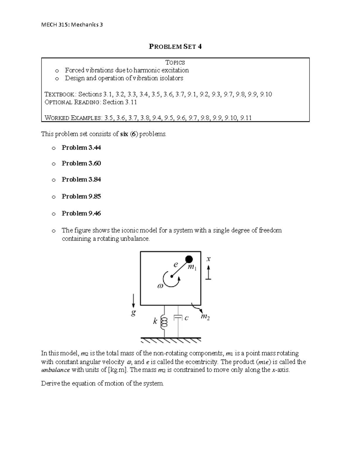 Problem Set 4 - Vengallatore Assignment Winter 2019 - MECH 315: Mechanics 3 PROBLEM SET 4 TOPICS ...