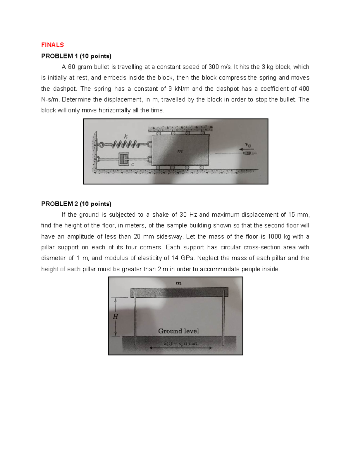 Vibration- Passing-3 - FINALS PROBLEM 1 (10 points) A 60 gram bullet is ...