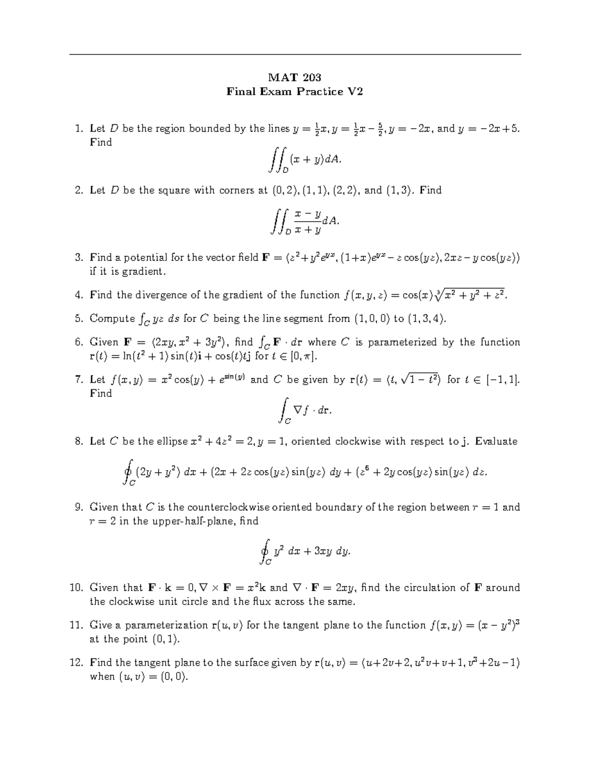 MAT 203 Practice 3 - MAT 203 Final Exam Practice V Let D be the region ...