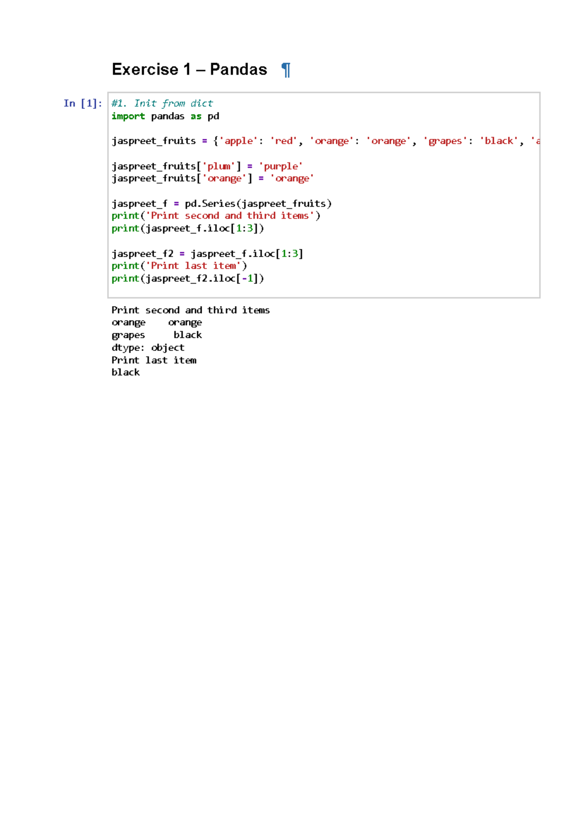 Jaspreet data - Jupyter Notebook - Exercise 1 – Pandas ¶ In [1]: Print second and third items ...