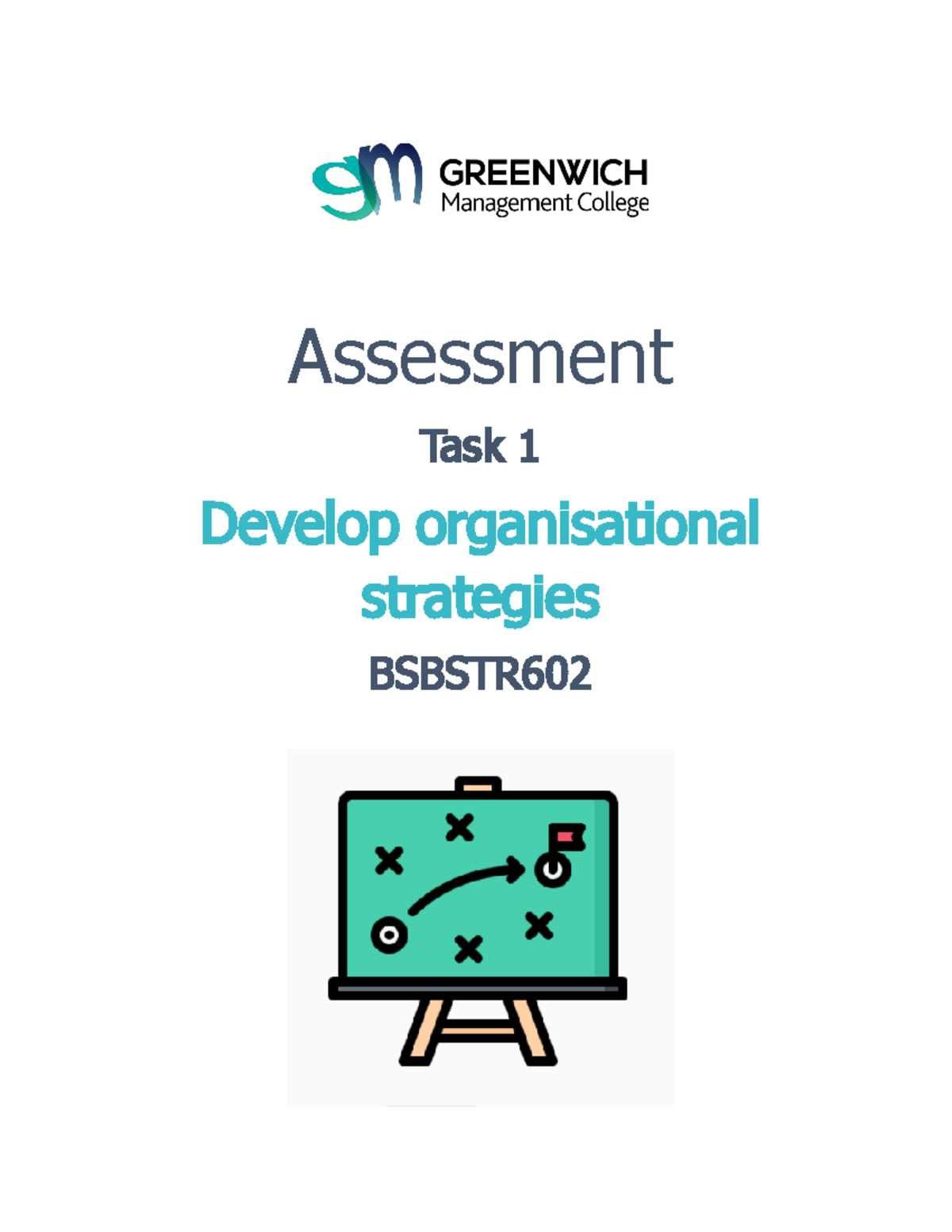 602 task1 - Assessment Task 1 Develop organisational strategies BSBSTR ...