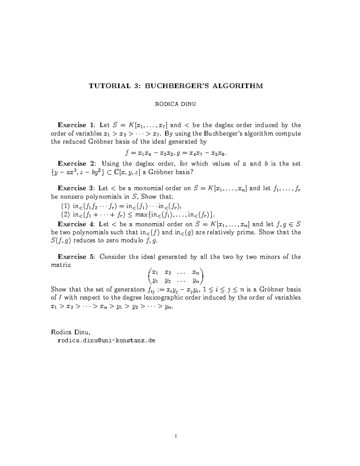 Tutorial 3 - TUTORIAL 3: BUCHBERGER’S ALGORITHM RODICA DINU Exercise 1: LetS =K[x 1 ,... , x 7 ...
