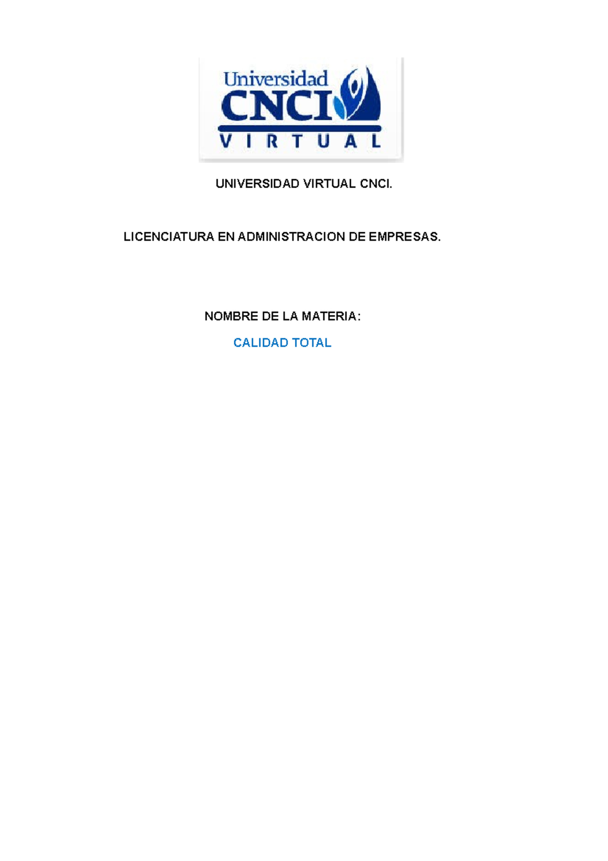 Actividad 1 Calidad Total - UNIVERSIDAD VIRTUAL CNCI. LICENCIATURA EN ADMINISTRACION DE EMPRESAS ...